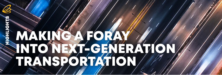 Making a Foray Into Next-Generation Transportation