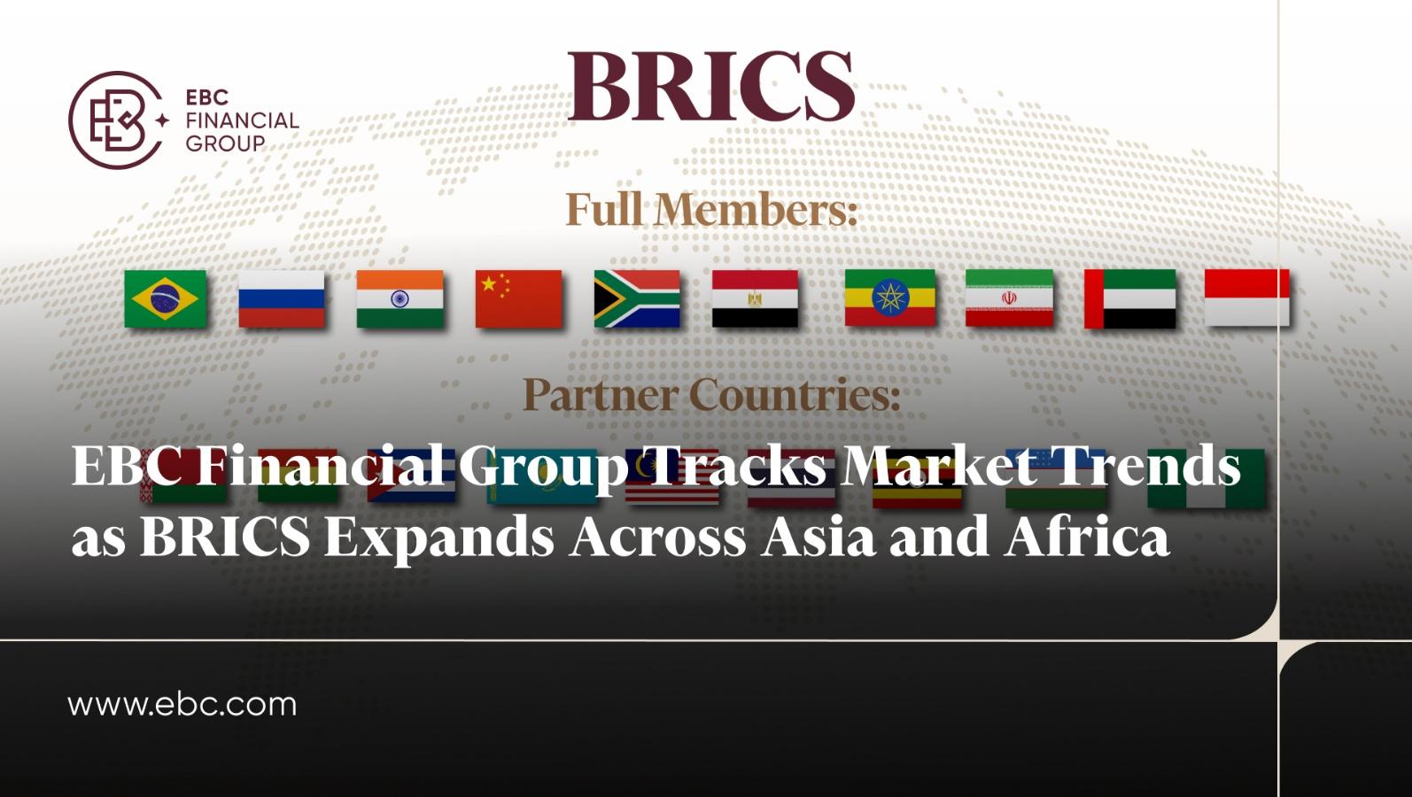 EBC Financial Group Tracks Market Trends as BRICS Expands Across Asia ...